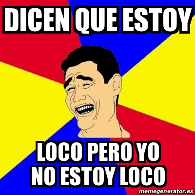 Meme Yao Ming - Dicen que estoy loco pero yo no estoy loco - 14424124