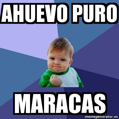 Meme Bebe Exitoso - ahuevo puro maracas - 14428636