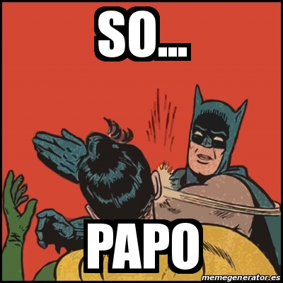 Meme Batman slaps Robin - so... PAPO - 14447192