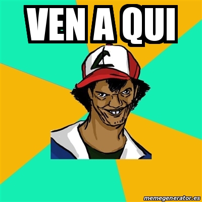 Meme Ash Pedreiro - ven a qui - 14449436