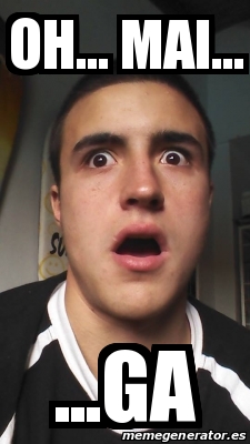 Meme Personalizado - oh... mai... ...ga - 14453366