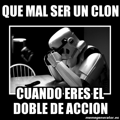 Meme Sad Trooper - que mal ser un clon cuando eres el doble de accion ...