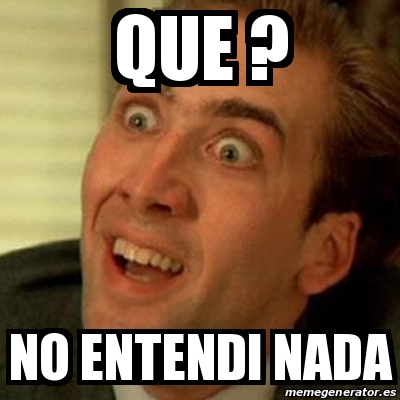 Meme No me digas - que ? no entendi nada - 14508186