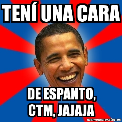 Meme Obama - tenÃ­ una cara de espanto, ctm, jajaja - 14519216