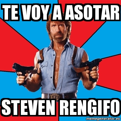 Meme Chuck Norris - te voy a asotar steven rengifo - 14523417