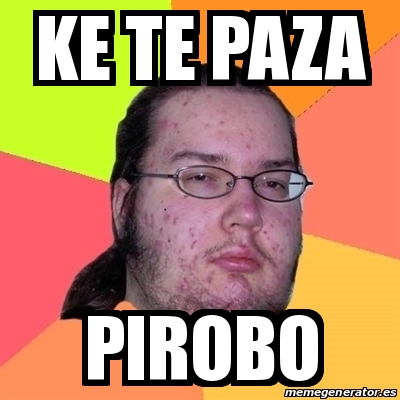 Meme Friki - ke te paza pirobo - 14525454