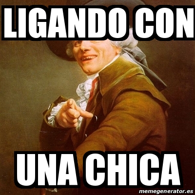 Meme Joseph Ducreux - ligando con una chica - 14527502