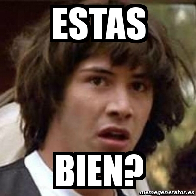 Meme Keanu Reeves - estas bien? - 14530250