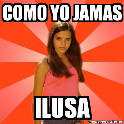 Meme Jealous Girl - como yo jamas ilusa - 14559001