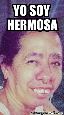 Meme Personalizado - yo Soy HERmosa - 14561546