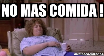Meme Personalizado - no mas comida ! - 14586125
