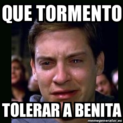 Meme crying peter parker - que tormento tolerar a benita - 14599355