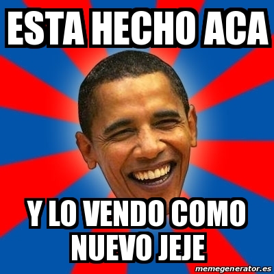 Meme Obama - esta hecho aca y lo vendo como nuevo jeje - 14604181