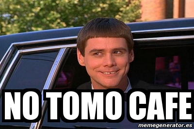 Meme Personalizado - no tomo cafe - 14613952