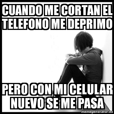 Meme First World Problems - Cuando me cortan el telefono me deprimo ...