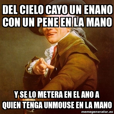 Meme Joseph Ducreux - del cielo cayo un enano con un pene en la mano y ...