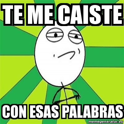 Te Me Caiste Memes Top 25 Memes Of The Week Cheezburger Users