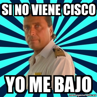 Meme Francesco Schettino - Si no viene cisco Yo me Bajo - 14701173