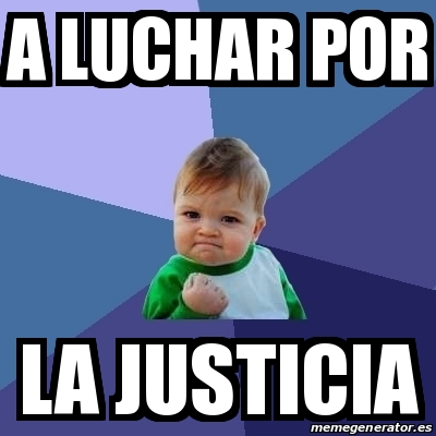Meme Bebe Exitoso - a luchar por la justicia - 14712429