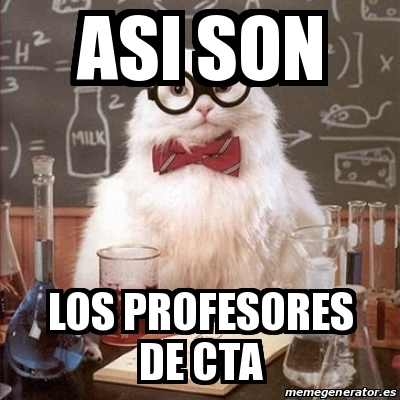 Meme Chemistry Cat - Asi Son Los profesores de cta - 14766359