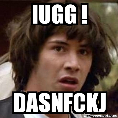 Meme Keanu Reeves - iugg ! dasnfckj - 14814582