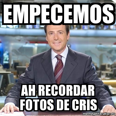 Meme Matias Prats - empecemos ah recordar fotos de cris - 14836790