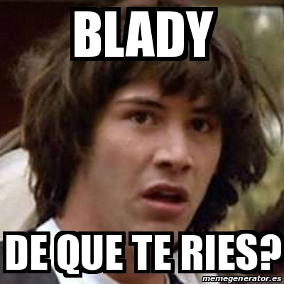 Meme Keanu Reeves - Blady de que te ries? - 14837918