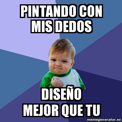 Meme Bebe Exitoso - pintando con mis dedos diseÃ±o mejor que tu - 14869688