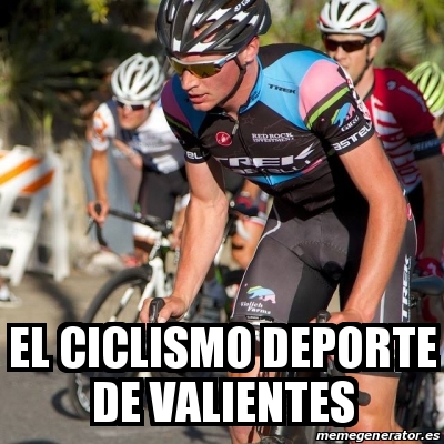 Imagenes De Ciclistas Memes Meme Personalizado Gino Crónica De Un