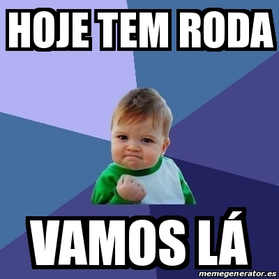 Meme Bebe Exitoso - HOJE TEM RODA VAMOS LÃ - 14902820
