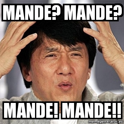 Meme Jackie Chan - Mande? Mande? Mande! mande!! - 14920841