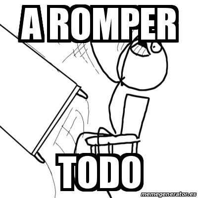 Meme Desk Flip Rage Guy - a romper todo - 14930035