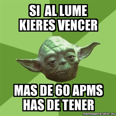 Meme Yoda - si al lume kieres vencer mas de 60 apms has de tener - 14948082