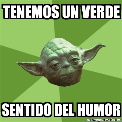 Meme Yoda - tenemos un verde sentido del humor - 14951305