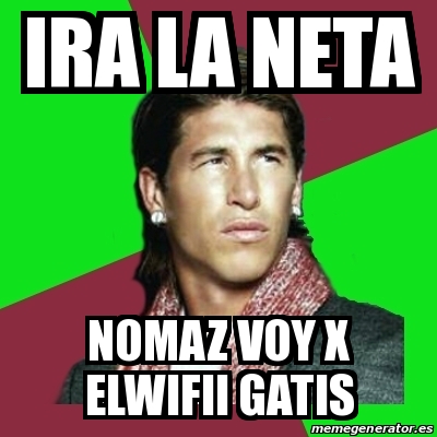 Meme Sergio Ramos - ira la neta nomaz voy x elwifii gatis - 14954192