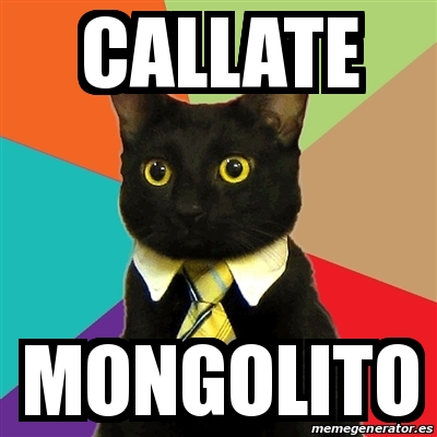 Meme Business Cat - callate mongolito - 14975578