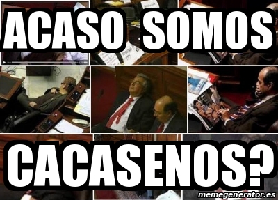 Meme Personalizado - acaso somos cacasenos? - 15119020
