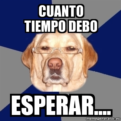 Memes Esperar Mas Rapido