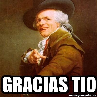 Meme Joseph Ducreux - gracias tio - 15226229