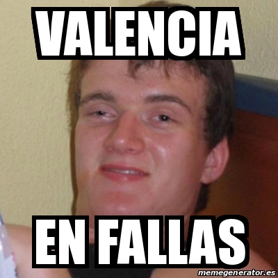 Meme Stoner Stanley - Valencia En fallas - 15267945