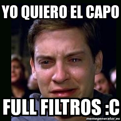 Meme crying peter parker - Yo quiero el capo full filtros :c - 15030385