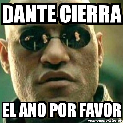 Meme What If I Told You - dante cierra el ano por favor - 15044520