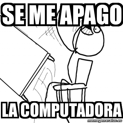 Meme Desk Flip Rage Guy - se me apago la computadora - 15046135