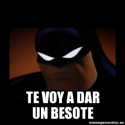 Meme Disapproving Batman - te voy a dar un besote - 15690697