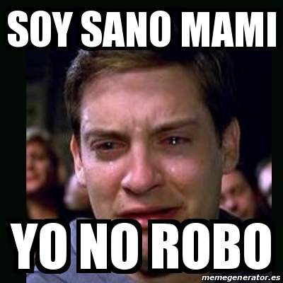 Meme crying peter parker - soy sano mami yo no robo - 15754430