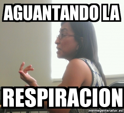 Meme Personalizado - aguantando la respiracion - 15820246