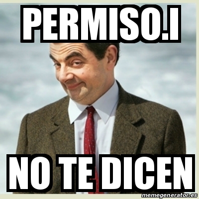 Meme Mr Bean - Permiso.i No te dicen - 15839455