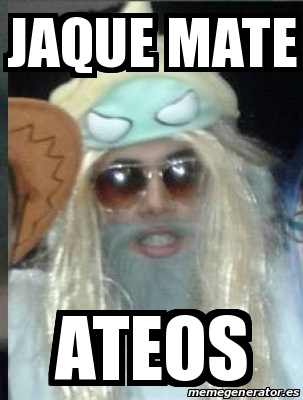 Meme Personalizado - jaque mate ateos - 15940169