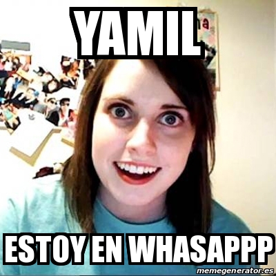 Meme Overly Attached Girlfriend - yamil estoy en whasappp - 15956279