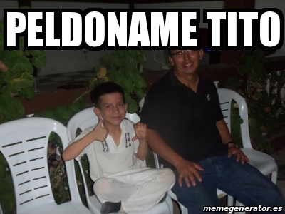 Meme Personalizado - peldoname tito - 15981223